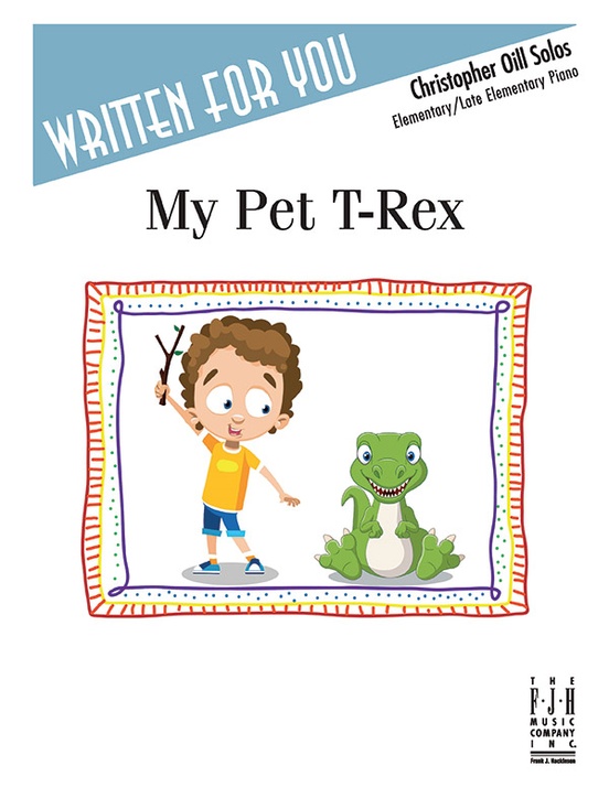 My Pet T-Rex: Elementary/ Late Elementary Piano Sheet: Christopher Oill ...