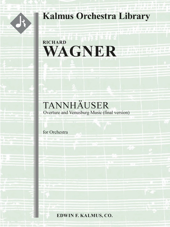 Tannhauser: Overture and Venusberg Music (final version): Full Orchestra, Conductor Score ...