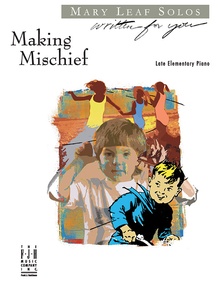 Making Mischief: Late Elementary Piano Sheet: Mary Leaf | Sheet Music