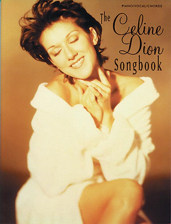 The Celine Dion Songbook: : Celine Dion | Sheet Music
