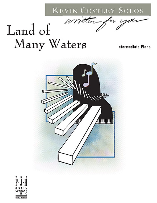 Land of Many Waters: Intermediate Piano Sheet: Kevin Costley | Sheet Music