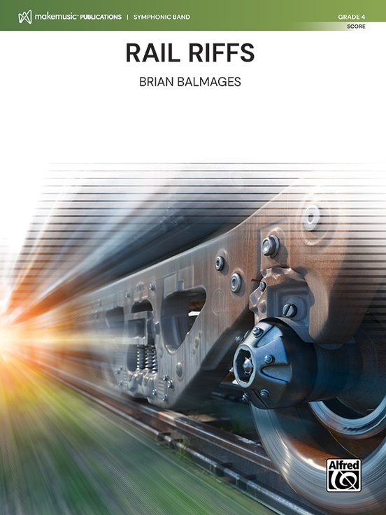 Rail Riffs: Concert Band Conductor Score: Brian Balmages | Sheet Music