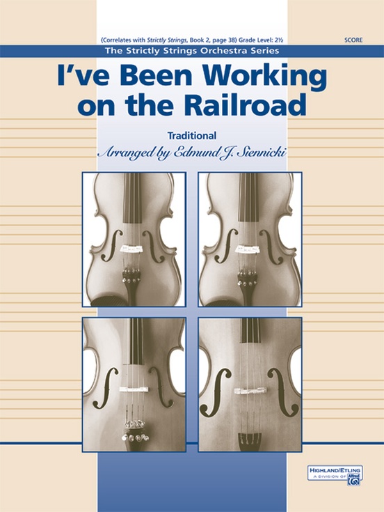I've Been Working on the Railroad: String Orchestra Conductor Score ... I've Been Working on the Railroad: String Orchestra Conductor Score ...