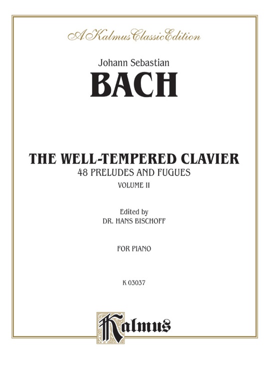 Bach: The Well-Tempered Clavier (Volume II) (Ed. Hans Bischoff ...