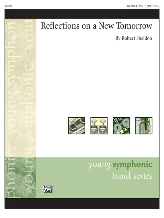 Reflections on a New Tomorrow: Concert Band Conductor Score & Parts ...