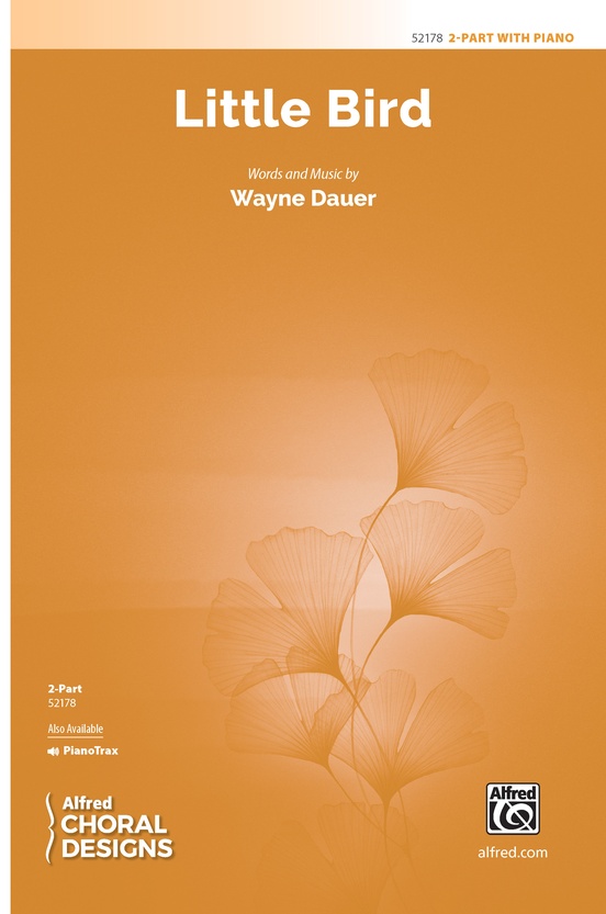 Little Bird: 2-Part Choral Octavo: Wayne Dauer - Digital Sheet Music ...