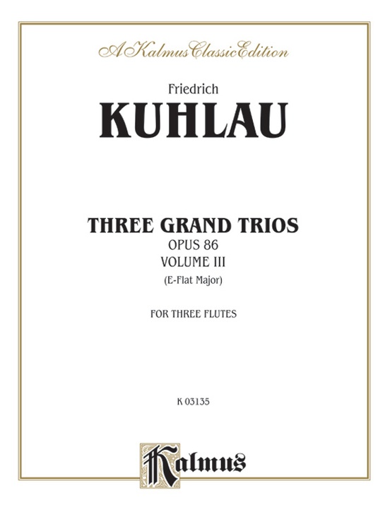 Three Grand Trios, Op. 86: Flute Book: Daniel Friedrich Kuhlau ...