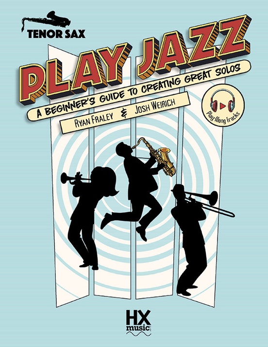Play Jazz - Tenor Sax (A Beginner's Guide to Creating Great Solos ...