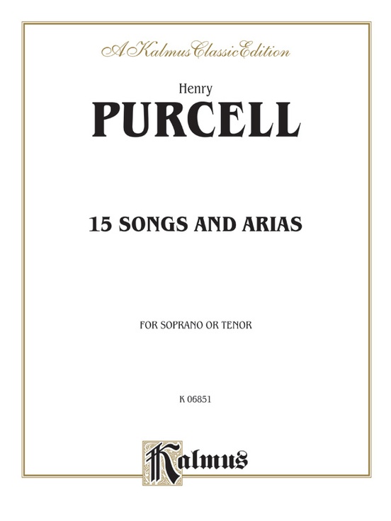 Purcell: Fifteen Songs and Airs for Soprano or Tenor from the Operas ...