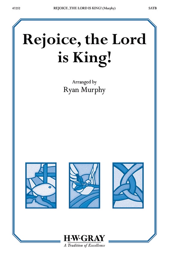 Rejoice, the Lord Is King!: SATB Choral Octavo | Sheet Music