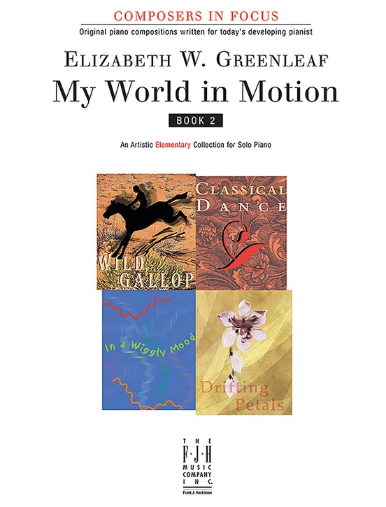 My World in Motion, Book 2: Elementary Piano Book: Elizabeth W ...
