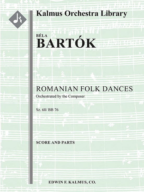 Romanian Folk Dances, Sz. 68/ BB 76: Full Orchestra Conductor Score ...