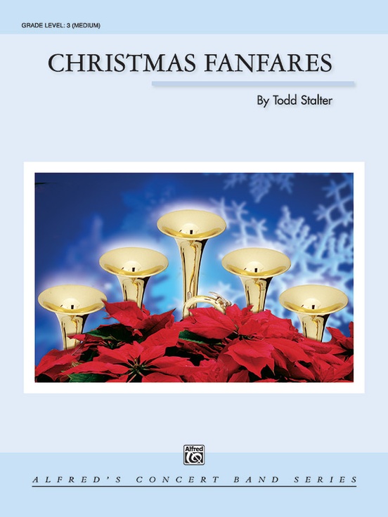 Christmas Fanfares: Concert Band Conductor Score & Parts: Todd Stalter ...