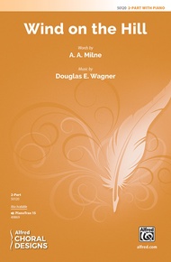 Wind on the Hill: 2-Part Choral Octavo: Douglas E. Wagner | Sheet Music
