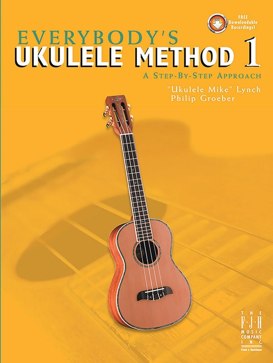 Everybody's Ukulele Method 1: Elementary Ukulele Book: "Ukulele Mike ...