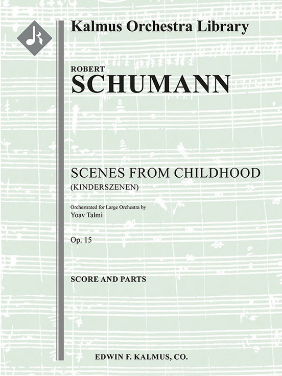 Scenes from Childhood, Op. 15 (Kinderszenen; large orchestra): Full ...