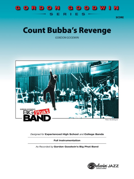 Count Bubba's Revenge: Jazz Ensemble Conductor Score: Gordon Goodwin ...