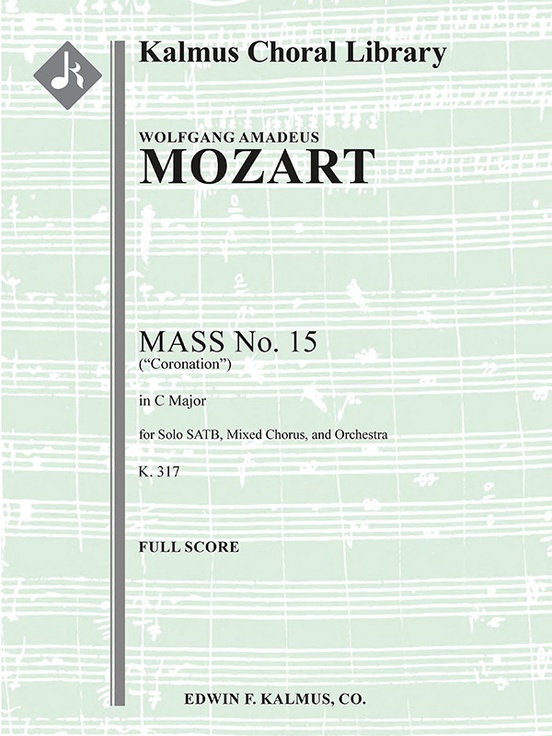 Mass No. 15 in C, K. 317 (Coronation Mass): : Wolfgang Amadeus Mozart ...