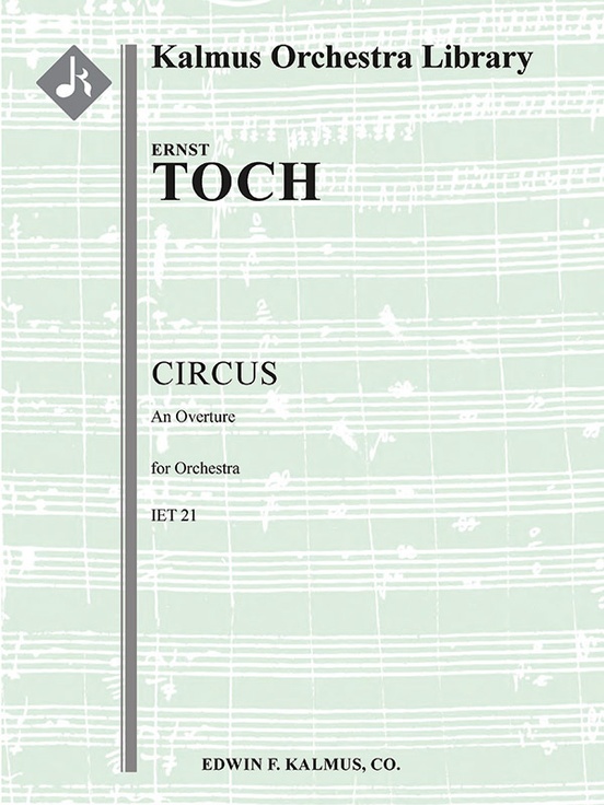 Circus: An Overture: Full Orchestra, Conductor Score & Parts: Ernst ...