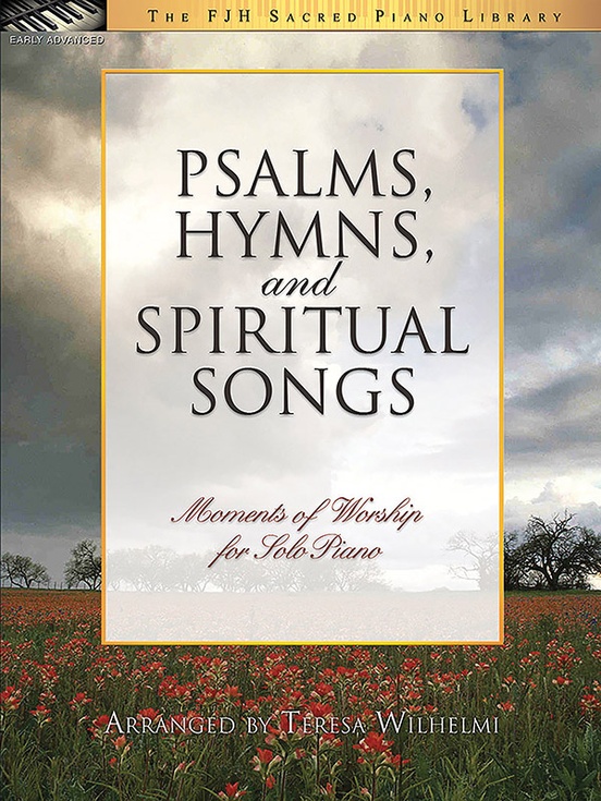 Psalms, Hymns, and Spiritual Songs: Early Advanced Piano Book | Sheet Music