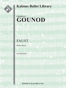 Faust: Ballet Music (complete): Full Orchestra, Score and Parts ...