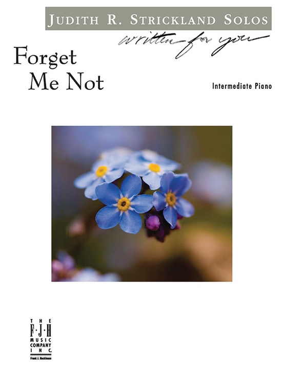 Forget Me Not: Intermediate Piano Sheet: Judith R. Strickland | Sheet Music