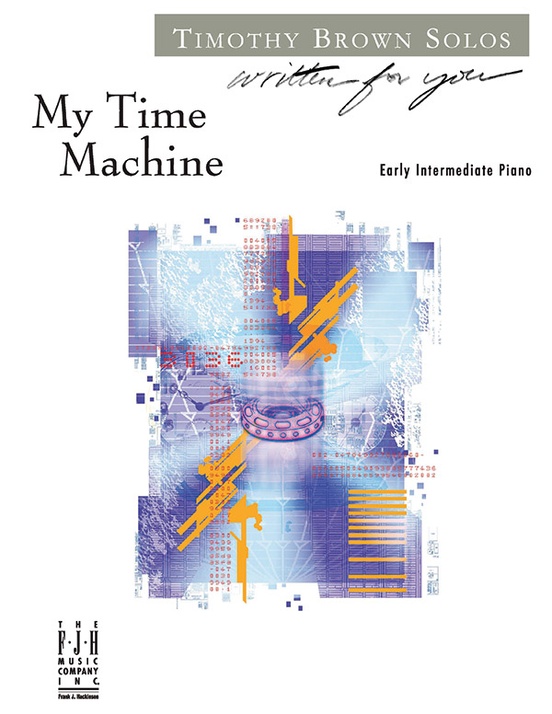 My Time Machine: Early Intermediate Piano Sheet: Timothy Brown | Sheet ...