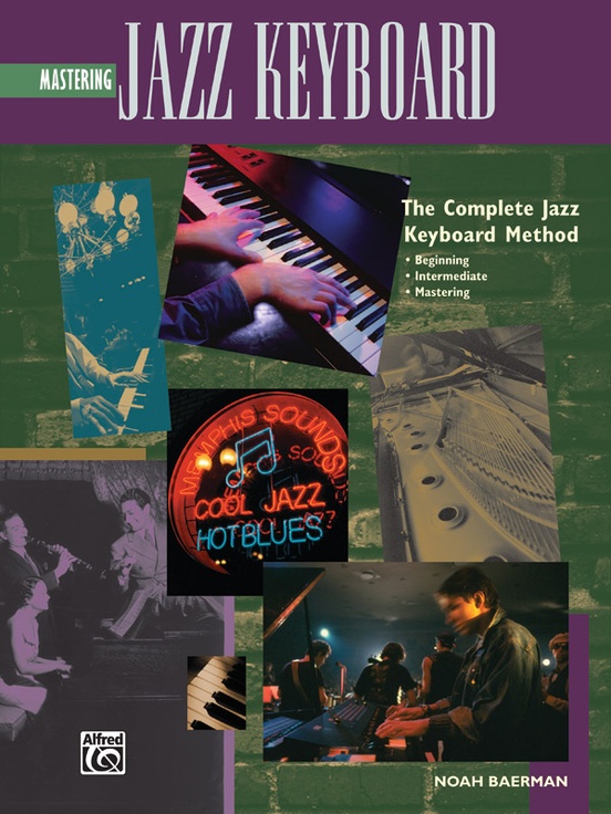 The Complete Jazz Keyboard Method: Mastering Jazz Keyboard: Keyboard ...