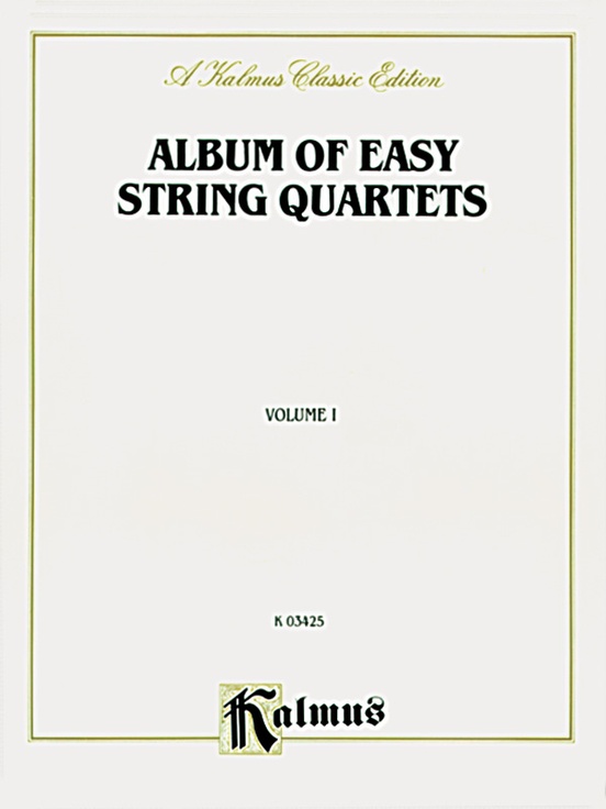 Album of Easy String Quartets, Volume I (Pieces by Bach, Haydn, Mozart ...