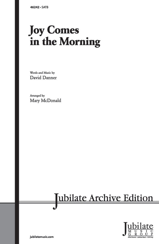 Joy Comes in the Morning: SATB Choral Octavo: David Danner | Sheet Music