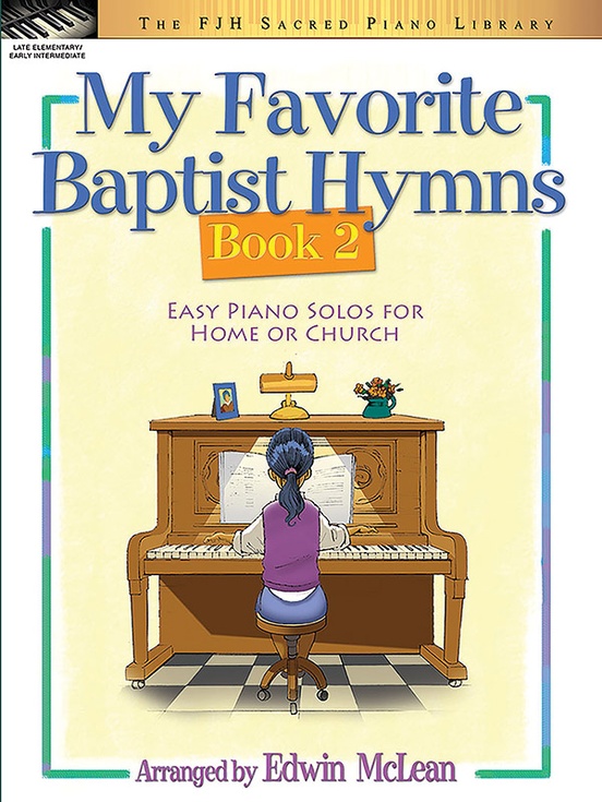 My Favorite Baptist Hymns, Book 2: Late Elementary/Early Intermediate ...