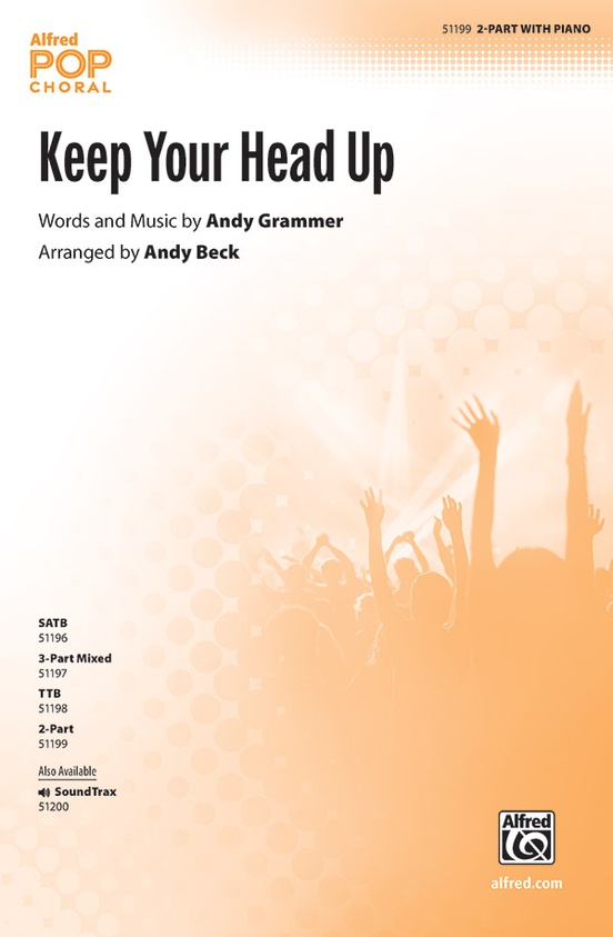 Keep Your Head Up: 2-Part Choral Octavo: Andy Grammer | Sheet Music