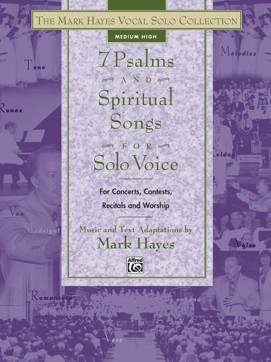 The Mark Hayes Vocal Solo Collection: 7 Psalms and Spiritual Songs for ...