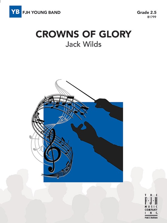 Crowns of Glory: Concert Band Conductor Score & Parts: Jack Wilds ...
