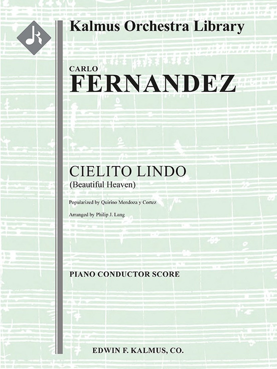Cielito Lindo (Beautiful Heaven): Full Orchestra, Ensemble Works Conductor Score: Quirino ...