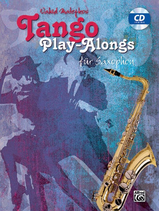 Vahid Matejkos Tango Play-alongs für Saxophon: Alto Saxophone Book & CD ...