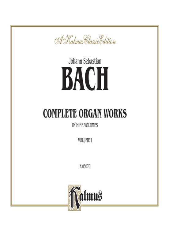 Bach: Complete Organ Works, Volume I: Organ Comb Bound Book: Johann ...