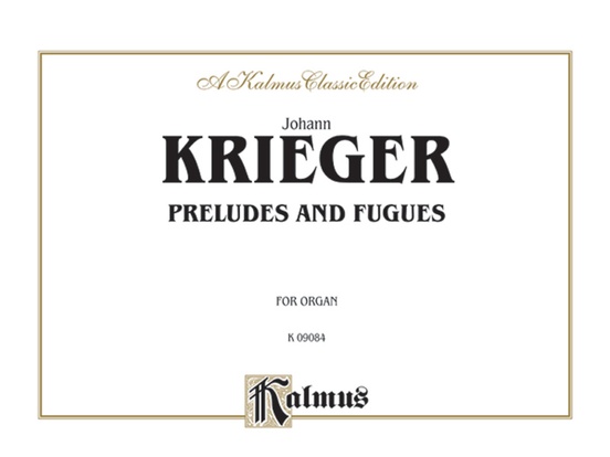 Krieger: Preludes and Fugues: Organ Comb Bound Book: Johann Krieger ...