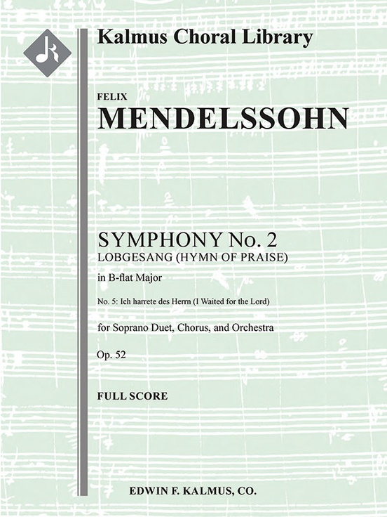 Symphony No. 2 in B-flat or Lobgesang (Hymn of Praise), Op. 52: No. 5 ...