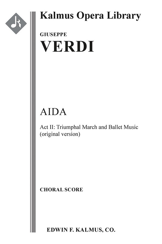 Aida: Act II, Triumphal March and Ballet Music (original version ...