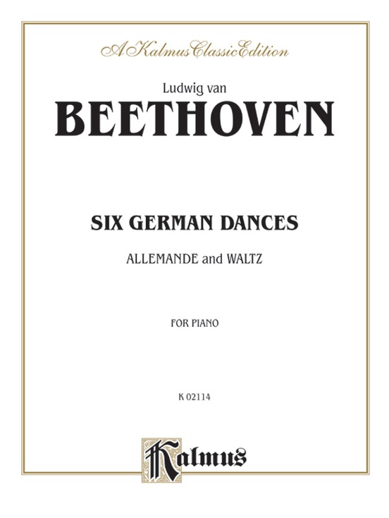 Beethoven: Six German Dances, Allemande and Waltz: Waltz in D Major ...