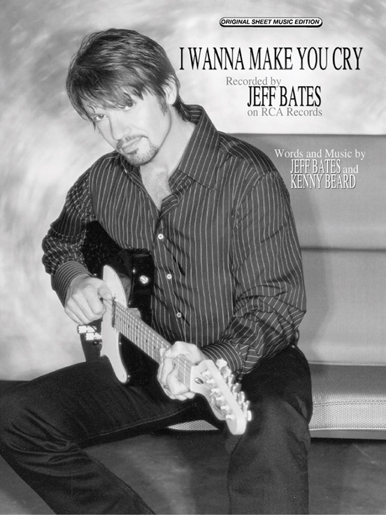 I Wanna Make You Cry: Piano/Vocal/Chords: Jeff Bates - Digital Sheet ...