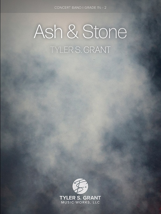 Ash & Stone: Concert Band Conductor Score & Parts: Tyler S. Grant - Digital Sheet Music Download