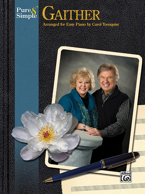 Pure & Simple Gaither: Piano Book: William J. Gaither | Sheet Music