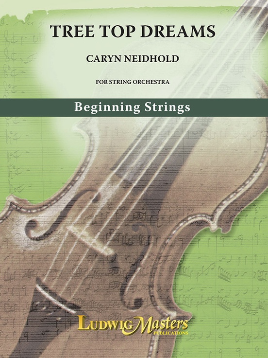 Tree Top Dreams: String Orchestra Score & Parts: Caryn Wiegand Neidhold ...