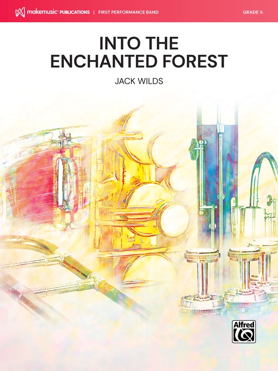 Into the Enchanted Forest: Concert Band Conductor Score & Parts: Jack ...