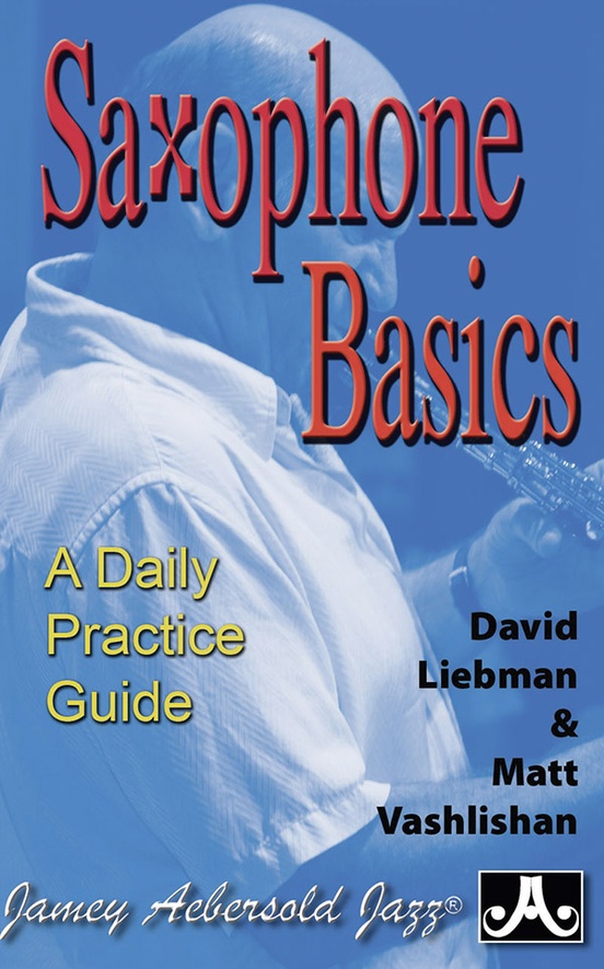 Saxophone Basics: A Daily Practice Guide: Saxophone Book | Sheet Music
