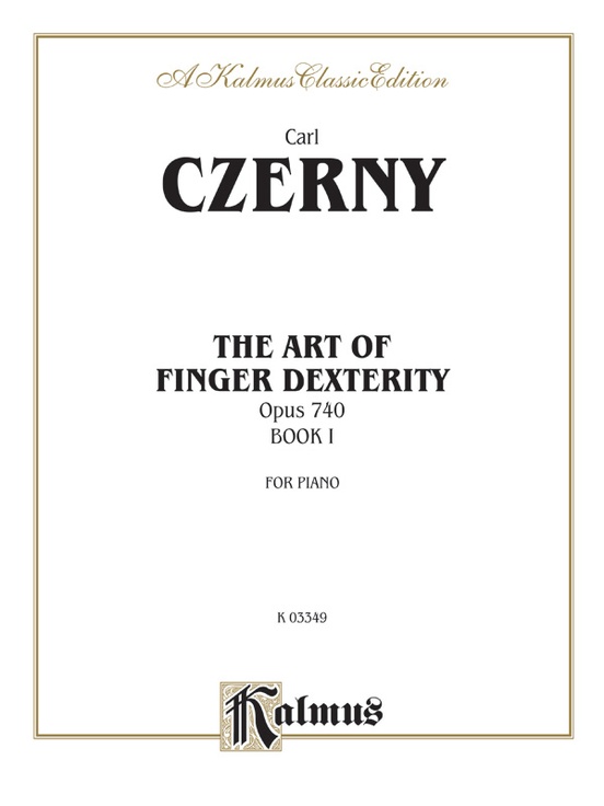 Czerny: Art of Finger Dexterity, Op. 740 (Book I): Piano Book: Carl ...