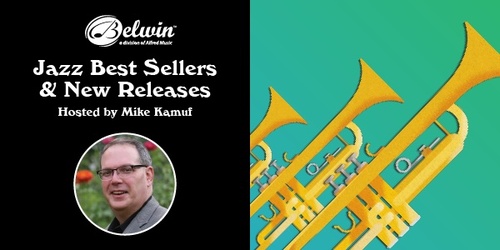 Belwin Jazz Best Sellers and New Releases, Hosted by Mike Kamuf ...