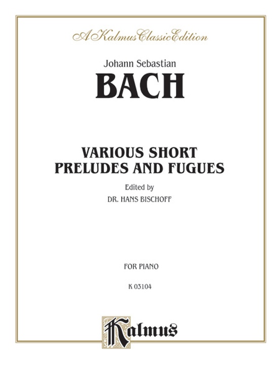 Bach: Various Short Preludes and Fugues: II. Six Little Predlues: No. 1 ...